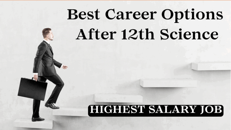 Best Career Options After 12th Science With Highest Salary in 2025